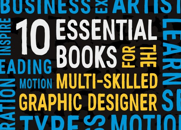 10 Essential Books for the Multi-Skilled Graphic Designer